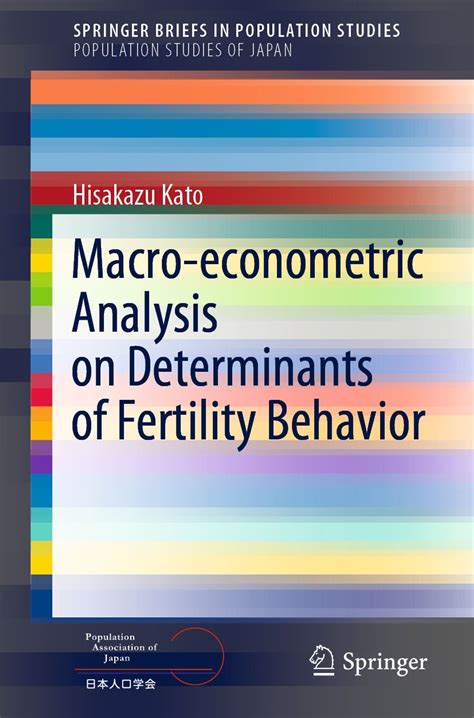 Macro Econometric Analysis On Determinants Of Fertility Behavior EBook By Hisakazu Kato EPUB