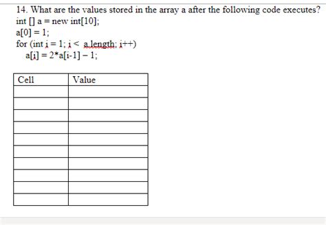 Solved 14 What Are The Values Stored In The Array A After