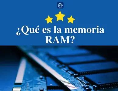 Qu Es La Memoria Ram Concepto Y Ejemplos