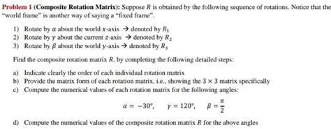 Solved Problem Composite Rotation Matrix Suppose R Is Chegg
