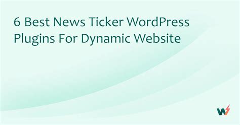 6 Best News Ticker Wordpress Plugins For Dynamic Website Instawp