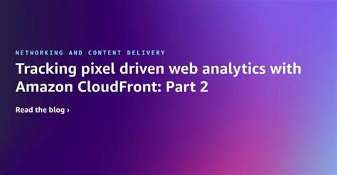 Tracking Pixel Driven Web Analytics With Amazon Cloudfront Part 2