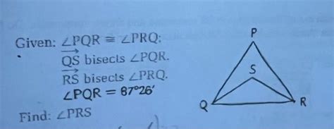 Solved Given PQRPRQ QS Bisects PQR PQR Find Chegg