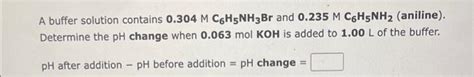 solved a buffer solution contains 0 304 m c6h5nh3br and