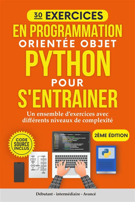 30 Exercices En Programmation Orientée Objet Python Pour Sentrainer Un Ensemble Dexercices