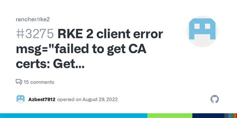 Rke 2 Client Error Msgfailed To Get Ca Certs Get 1270016444cacerts Read Tcp