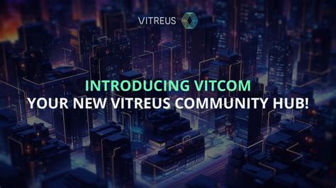 Introducing Vitcom The New Vitreus Community Hub 🎉 Vitcom Is Live Visit The