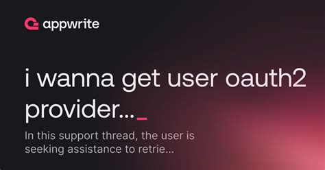 I Wanna Get User Oauth2 Provider Details Threads Appwrite