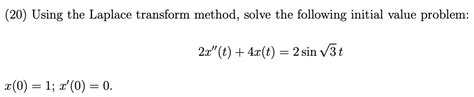 Solved Using The Laplace Transform Method Solve The Chegg Com