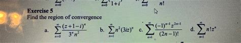 Solved Exercise Find the region of convergence Σει Chegg