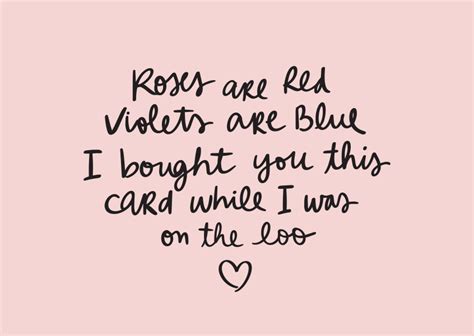 Roses Are Red Violets Are Blue Bought A Card Whilst I Was On The Loo