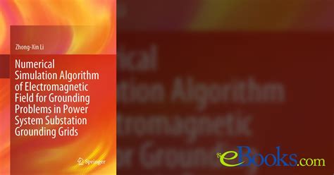 Numerical Simulation Algorithm Of Electromagnetic Field For Grounding Problems In Power System