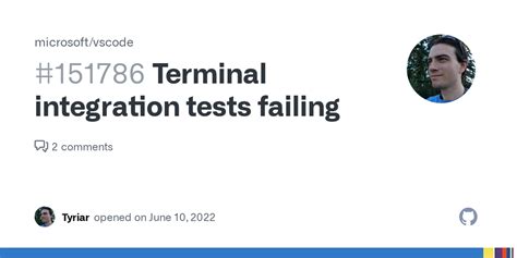 Terminal Integration Tests Failing · Issue 151786 · Microsoftvscode · Github