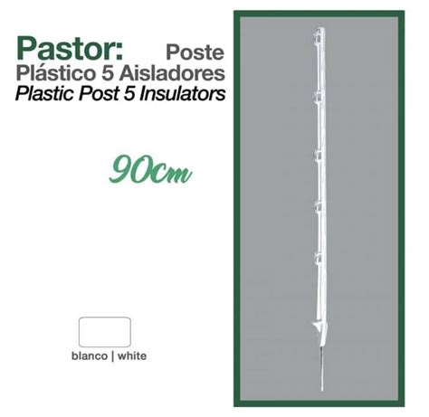 Pastor Poste Pl Stico 5 Aisladores 90cm Tienda H Pica Online D Hispania