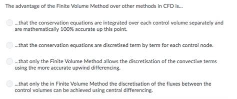 Solved The Advantage Of The Finite Volume Method Over Other Chegg