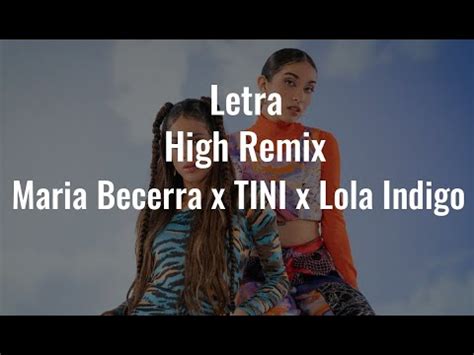 Maria Becerra X Tini X Lola Indigo High Remix Letra Youtube