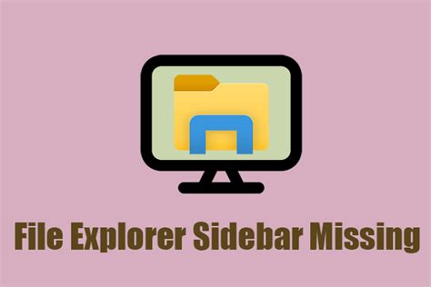 How To Fix The File Explorer Sidebar Missing Issue Resolved Here