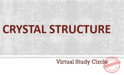 Crystal Structure Virtual Study Circle