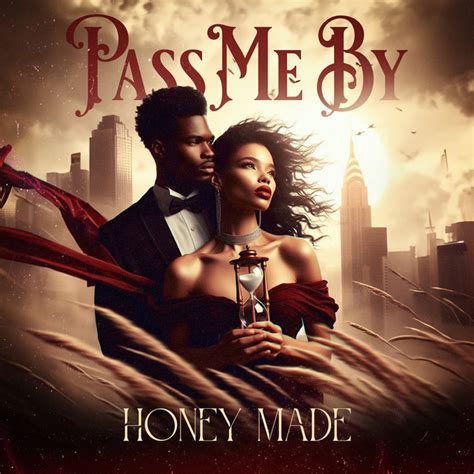 Listening Now Honey Made Pass Me By Last Day Deaf