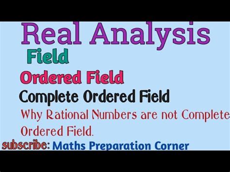 Complete Ordered Field in Real Analysis. Field, ordered set and ordered ...
