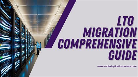 Comprehensive Guide To Lto Migration Media Duplication Systems