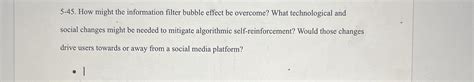 Solved 5 45 ﻿how Might The Information Filter Bubble Effect