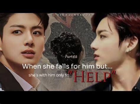 03 When She Falls For Him But She S There Only To Help Jjk Ff YouTube