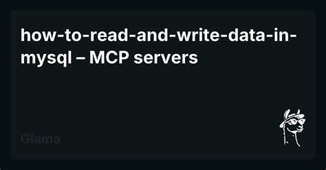 How To Read And Write Data In Mysql Mcp Servers Glama