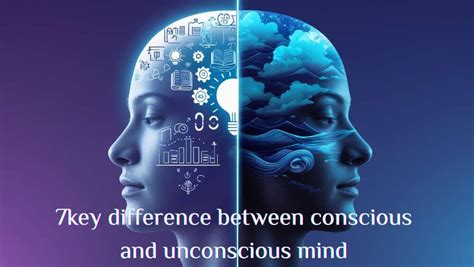 7 Key Difference Between Conscious And Unconscious Mind Quillki