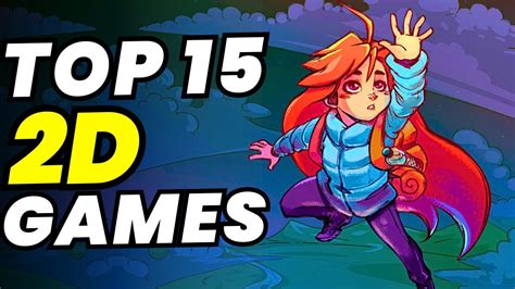 Top 15 Best 2d Games For Pc You Need In 2024 Youtube