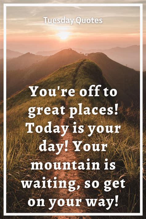 Youre Off To Great Places Today Is Your Day Your Mountain Is Waiting