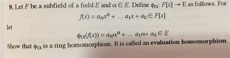 Solved Let F Be A Subfield Of A Field E And Alpha Elementof