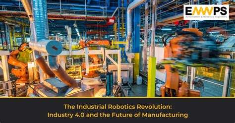 The Industrial Robotics Revolution Industry 4 0 And The Future Of Enwps