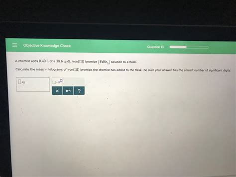 solved objective knowledge check question 13 a chemist adds