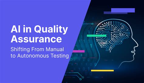 Ai In Quality Assurance Shifting From Manual To Autonomous Testing