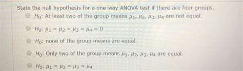 Solved State The Null Hypothesis For A One Way ANOVA Test If Chegg