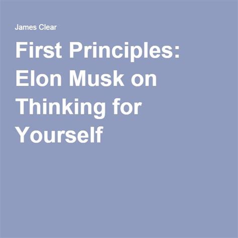 First Principles Elon Musk On Thinking For Yourself First Principle Principles Character Study