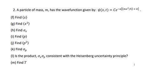Solved 2 A Particle Of Mass M Has The Wavefunction Given