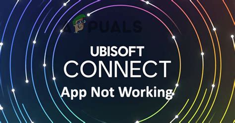 Ubisoft Connect App Not Working Try These Fixes