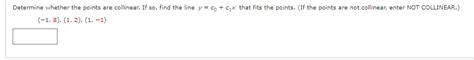Solved Determine Whether The Points Are Collinear If So