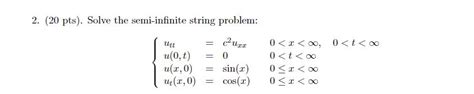 solved 2 20 pts solve the semi infinite string problem