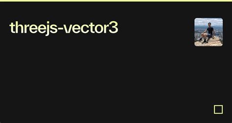 Threejs Vector3 Codesandbox