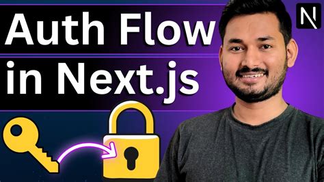 Understanding Auth Flow In Next Js Authentication In Next Js Next Js Complete Course S Ep