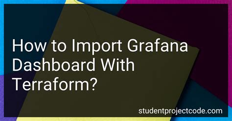 How To Import Grafana Dashboard With Terraform In 2024
