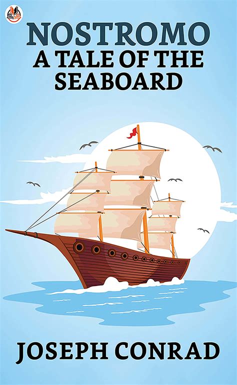 Nostromo A Tale Of The Seaboard By Joseph Conrad Goodreads