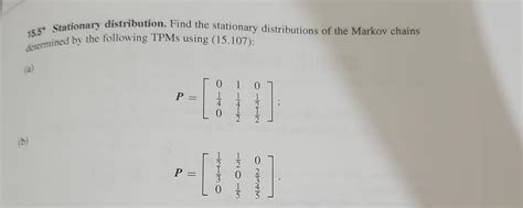Solved 15 5 Stationary Distribution Find The Stationary