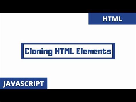 Making Copies Of HTML Elements Using JavaScript Using Clone Method