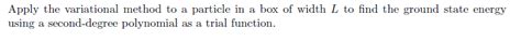 Solved Apply The Variational Method To A Particle In A Box