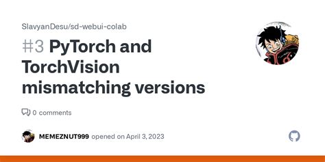 Pytorch And Torchvision Mismatching Versions · Issue 3 · Slavyandesu