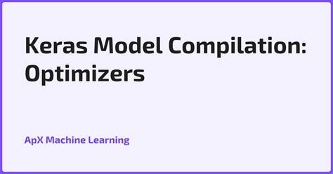 Keras Model Compilation Optimizers